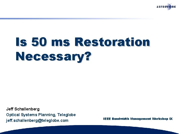 Is 50 ms Restoration Necessary Jeff Schallenberg Optical