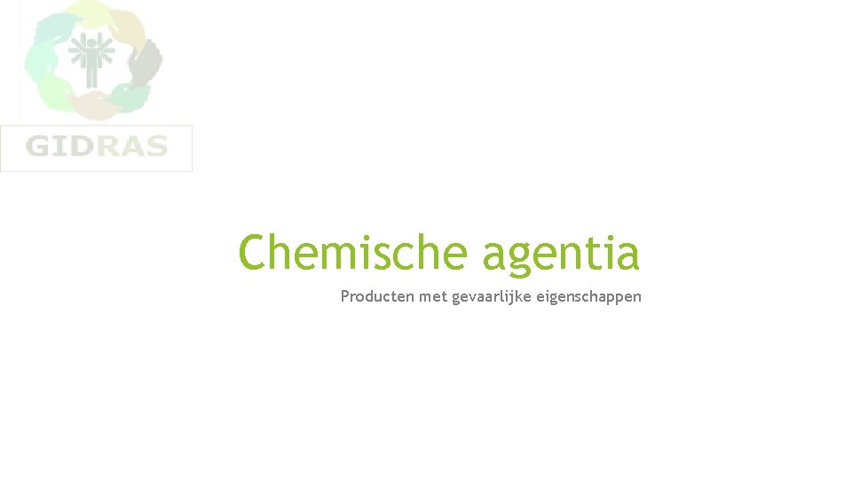 Chemische agentia Producten met gevaarlijke eigenschappen Agenda Wat