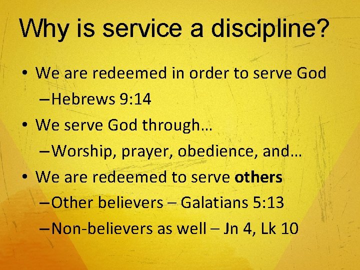 Why is service a discipline We are redeemed