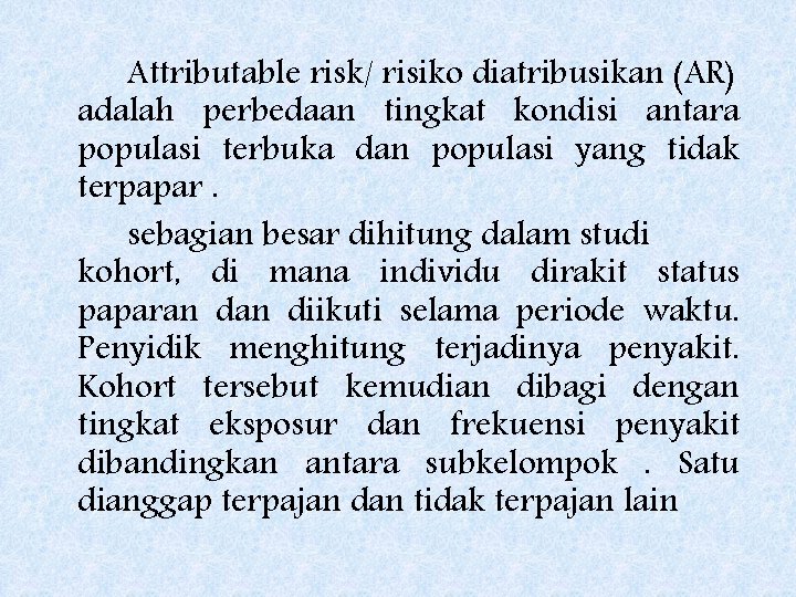 KELOMPOK 3 ATTRIBUTABLE RISK AR DAN POPULATION ATTRIBUTABLE