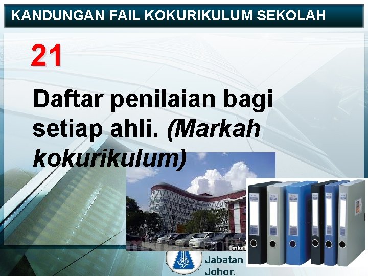 KANDUNGAN FAIL KOKURIKULUM SEKOLAH Jabatan Pelajaran Negeri Johor