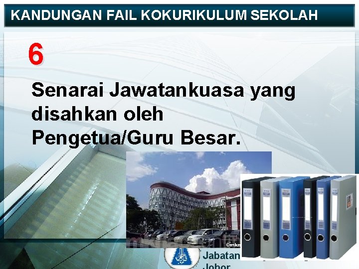 KANDUNGAN FAIL KOKURIKULUM SEKOLAH Jabatan Pelajaran Negeri Johor