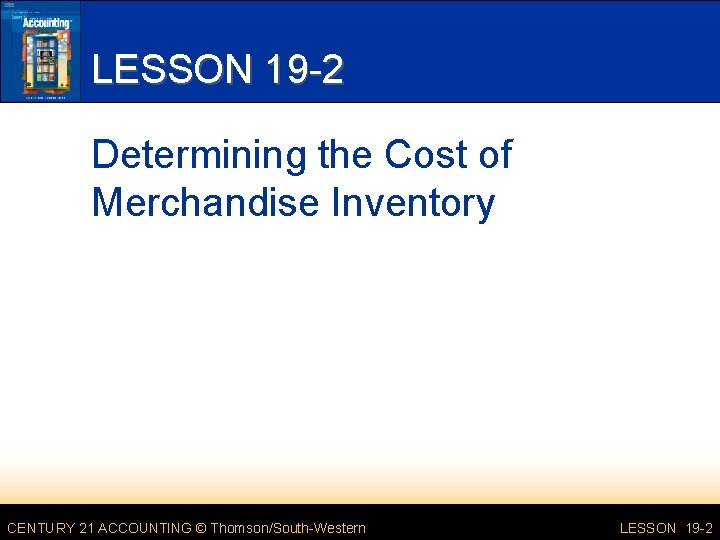 LESSON 19 2 Determining the Cost of Merchandise