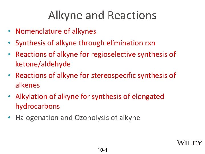 Alkyne and Reactions Nomenclature of alkynes Synthesis of