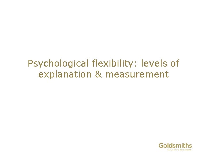 Psychological Flexibility and ACT in the Workplace Understanding