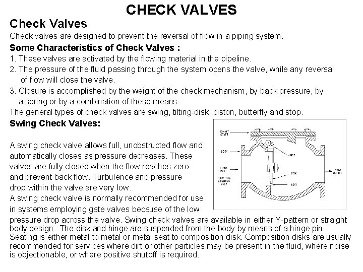 Check Valves CHECK VALVES Check valves are designed