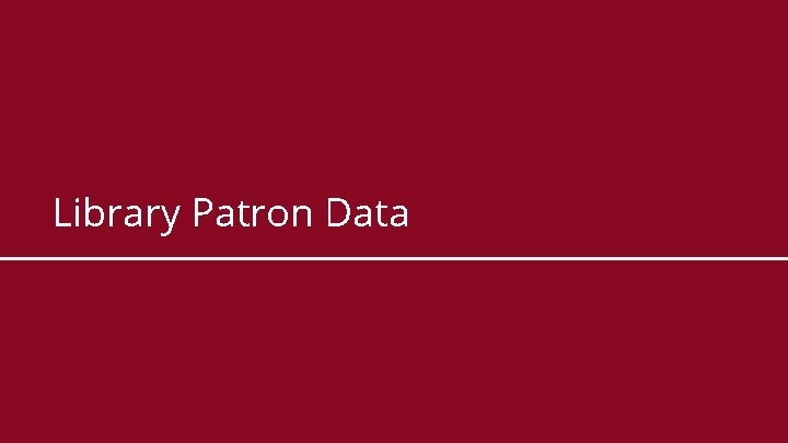 Library Patron Data and Privacy Cycles and Strategies