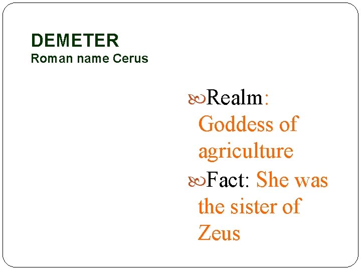 ZEUS Roman name Jupiter Realm King of the