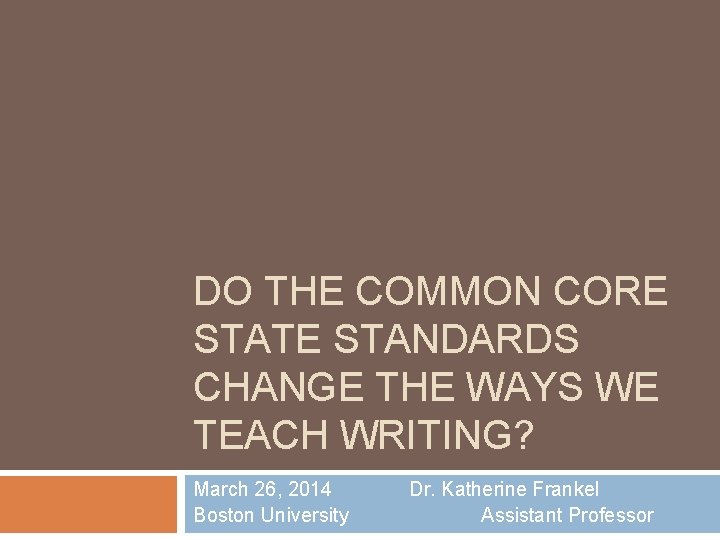 DO THE COMMON CORE STATE STANDARDS CHANGE THE