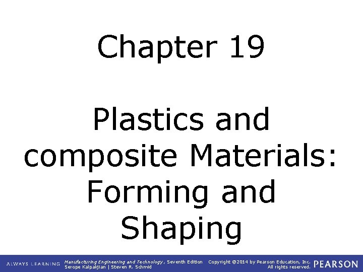 Chapter 19 Plastics and composite Materials Forming and