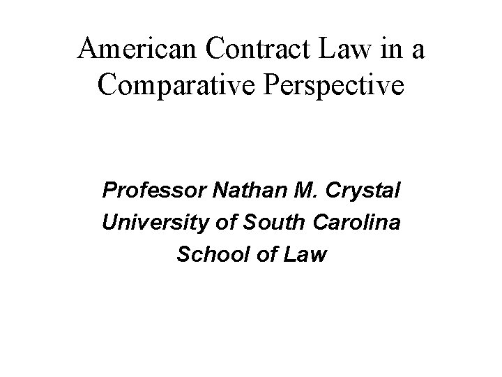 American Contract Law in a Comparative Perspective Professor