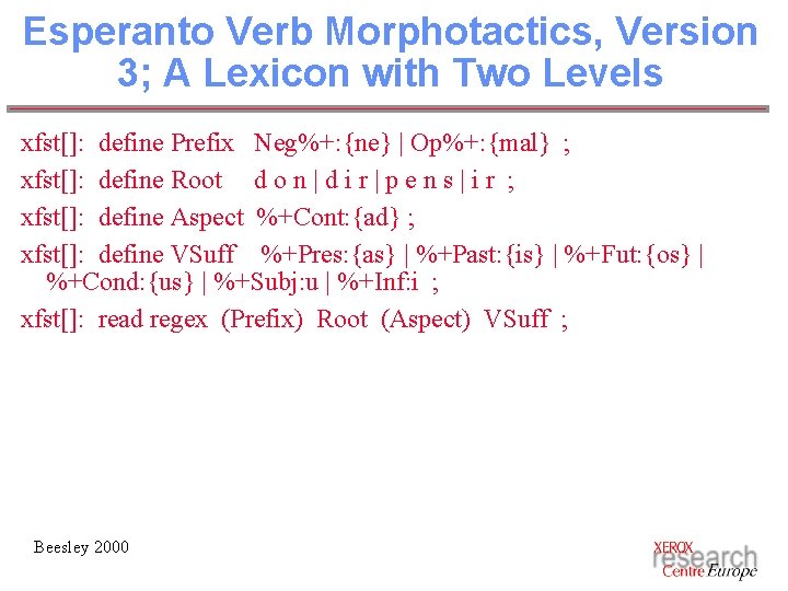 Writing Lexical Transducers Using xfst Overview of Transduction