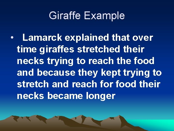 Change Through Time Evolution Jean Bapiste Lamarck lived