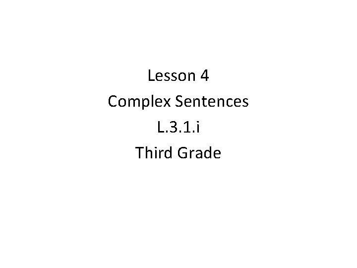 Lesson 4 Complex Sentences L 3 1 i
