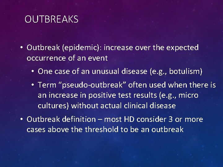 OUTBREAK INVESTIGATIONS Define outbreak List the sequential steps