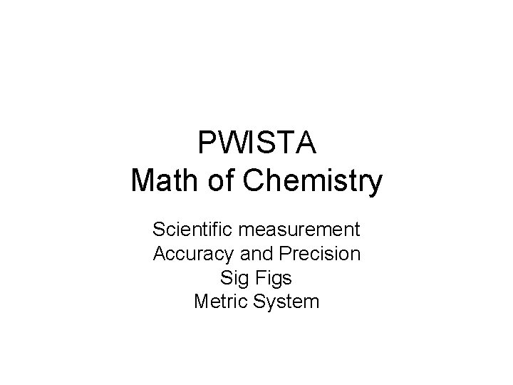 PWISTA Math of Chemistry Scientific measurement Accuracy and
