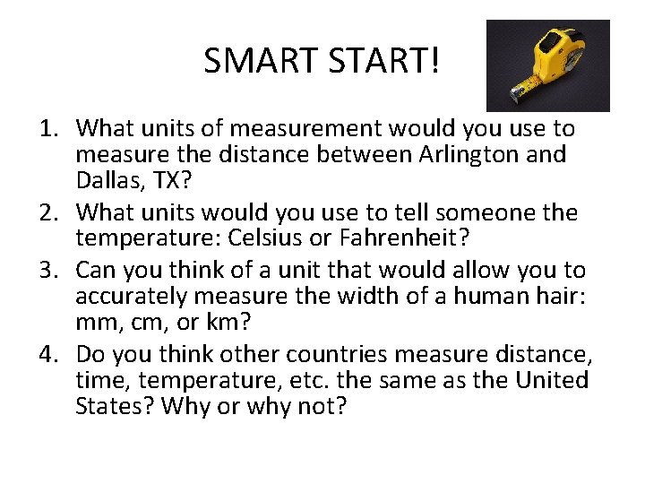 SMART START 1 What units of measurement would