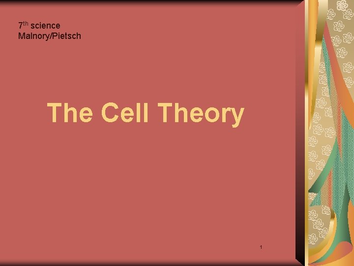 7 th science MalnoryPietsch The Cell Theory 1