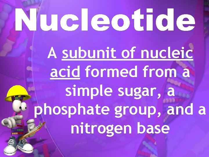 Unit 7 DNA RNA 10 Words A subunit
