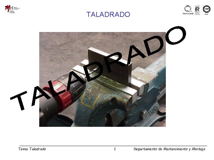TALADRADO Tema Taladrado 1 Departamento de Mantenimiento y