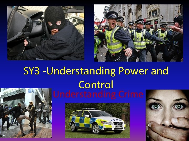 SY 3 Understanding Power and Control Understanding Crime