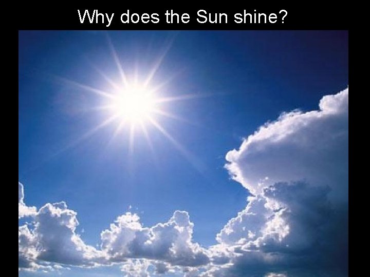 Our Star Our Star SUN Why does the