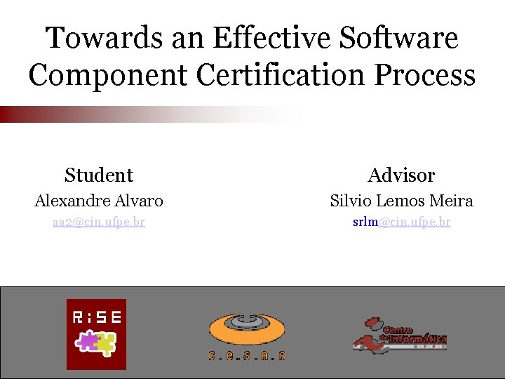 Towards an Effective Software Component Certification Process Student