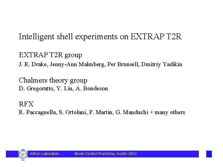 Intelligent shell experiments on EXTRAP T 2 R