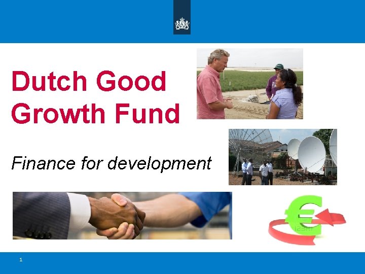 Dutch Good Growth Fund Finance for development 1