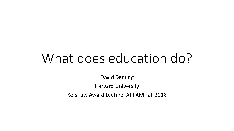 What does education do David Deming Harvard University