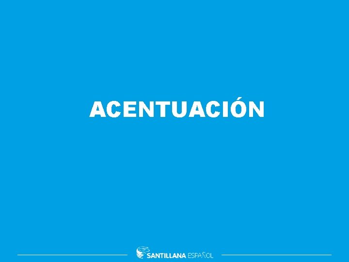 ACENTUACIN Contextualizacin Acentuacin Segn la acentuacin las palabras
