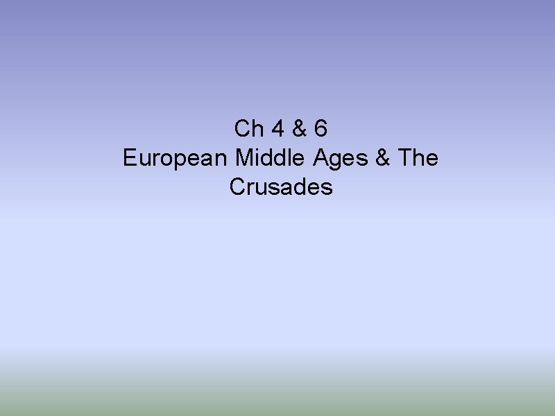 Ch 4 6 European Middle Ages The Crusades