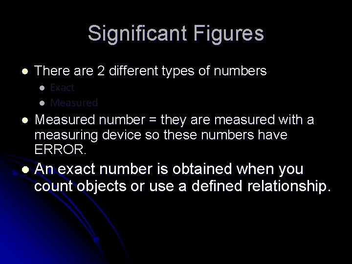 Significant Figures l There are 2 different types