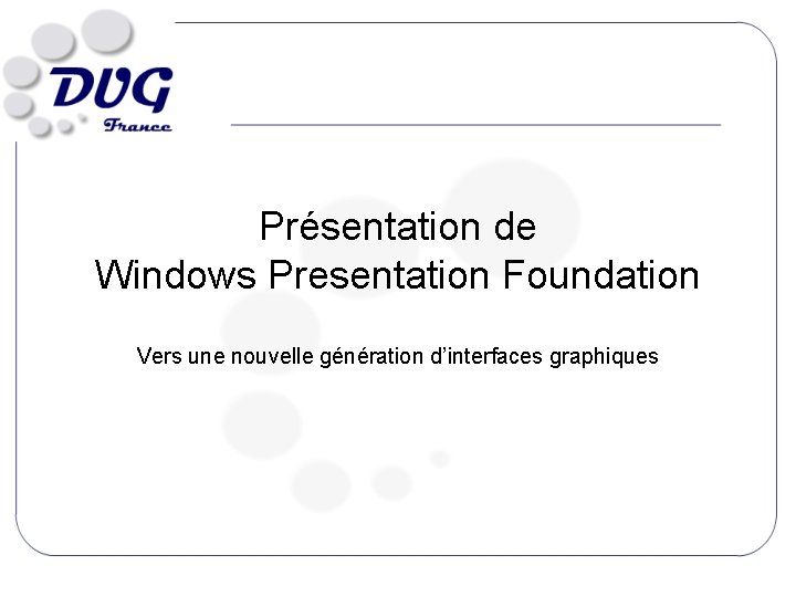 Prsentation de Windows Presentation Foundation Vers une nouvelle
