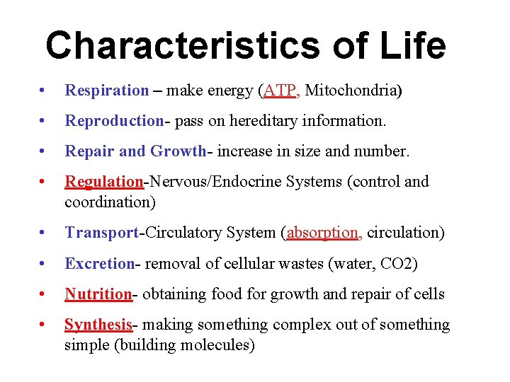 Characteristics of Life Respiration make energy ATP Mitochondria