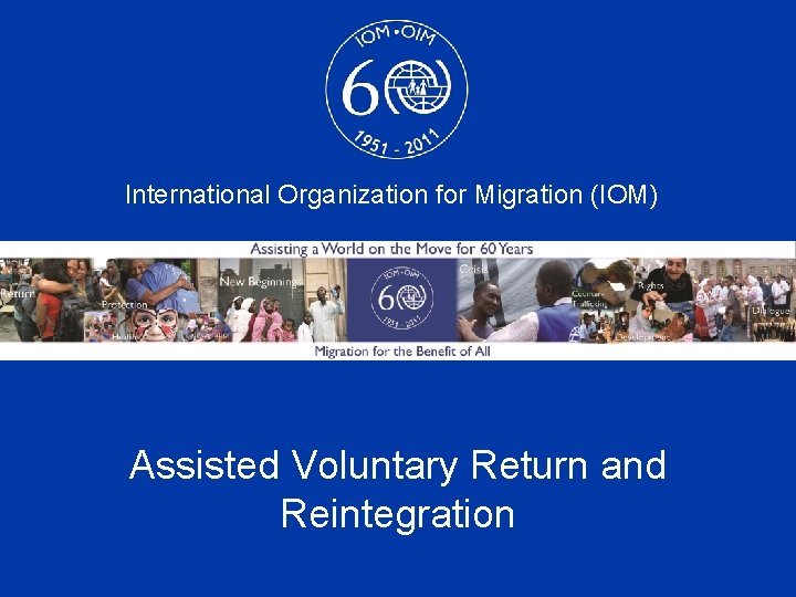 International Organization for Migration IOM Assisted Voluntary Return