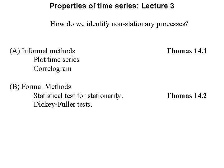Properties of time series Lecture 3 How do