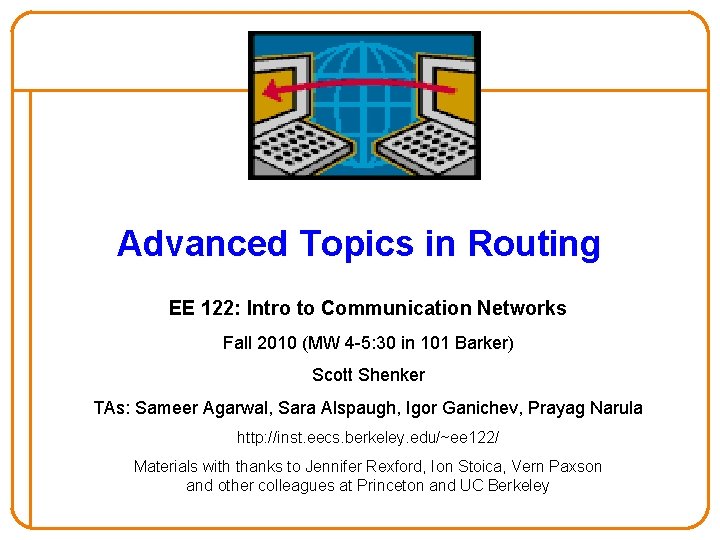 Advanced Topics in Routing EE 122 Intro to