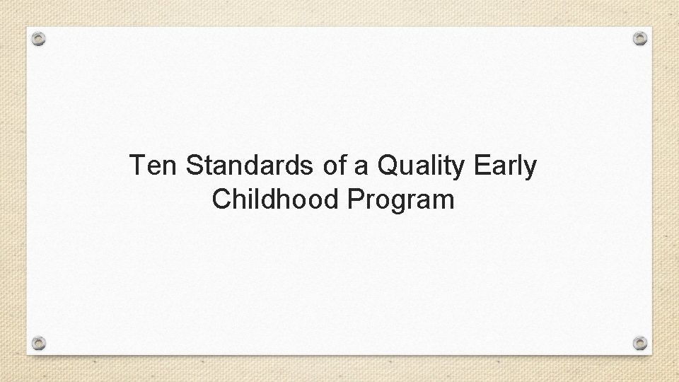Ten Standards of a Quality Early Childhood Program