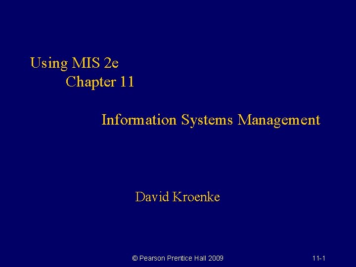 Using MIS 2 e Chapter 11 Information Systems