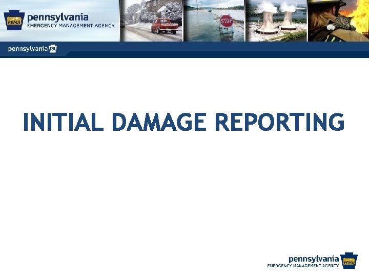 INITIAL DAMAGE REPORTING Introduction This program provides information