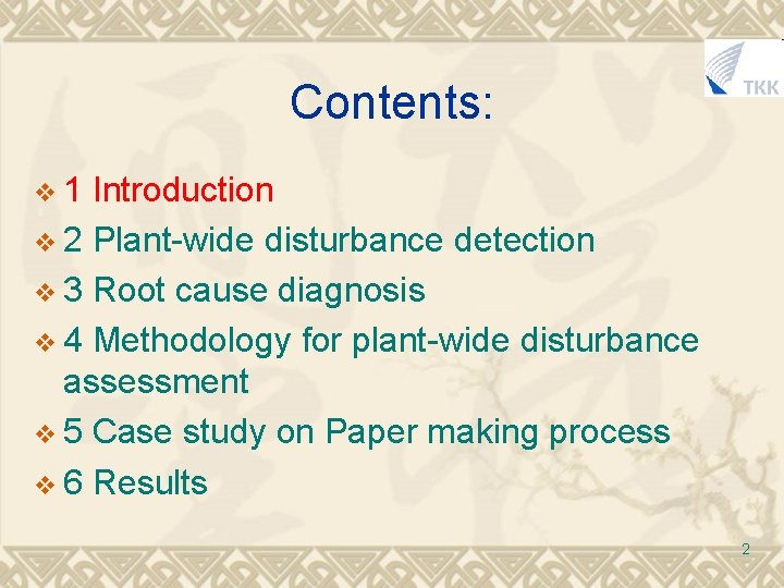 Plantwide disturbance assessment with an application on a