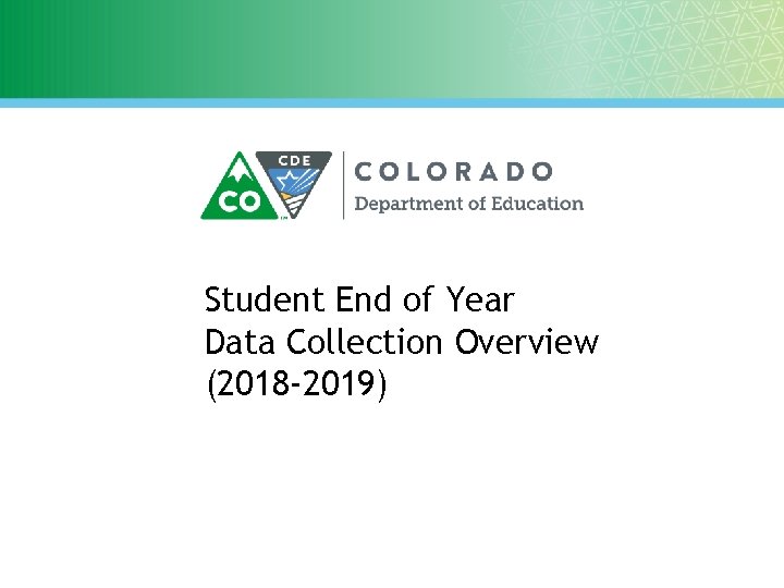 Student End of Year Data Collection Overview 2018