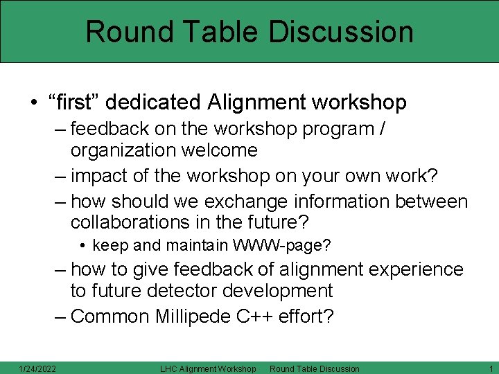Round Table Discussion first dedicated Alignment workshop feedback