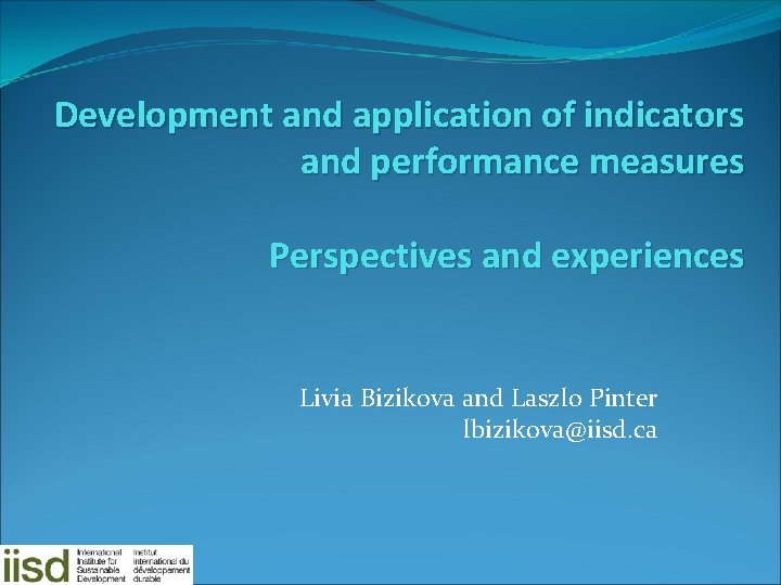 Development and application of indicators and performance measures