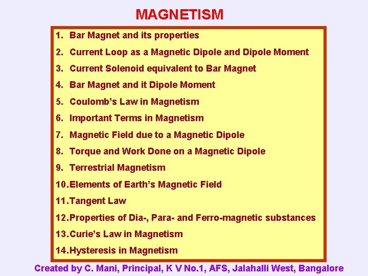 MAGNETISM 1 Bar Magnet and its properties 2