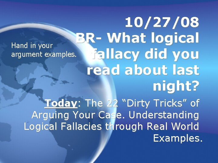 102708 BRWhat logical Hand in your argument examples