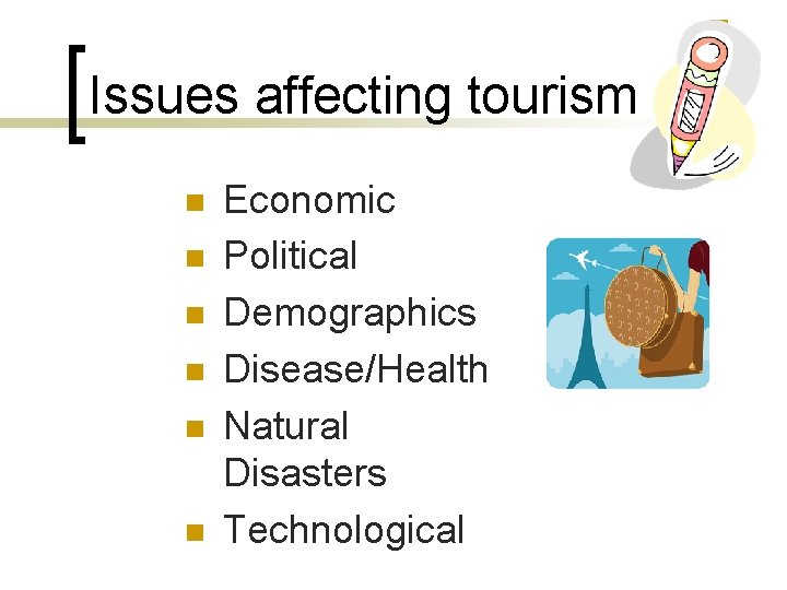 What issues can affect tourism Issues affecting tourism