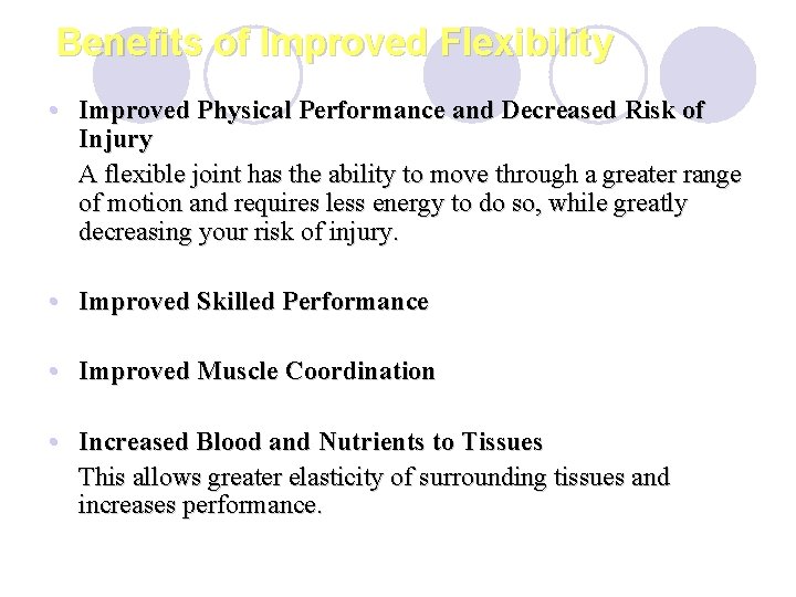 SUPPLENESS AND BALANCE Flexibility is the range of