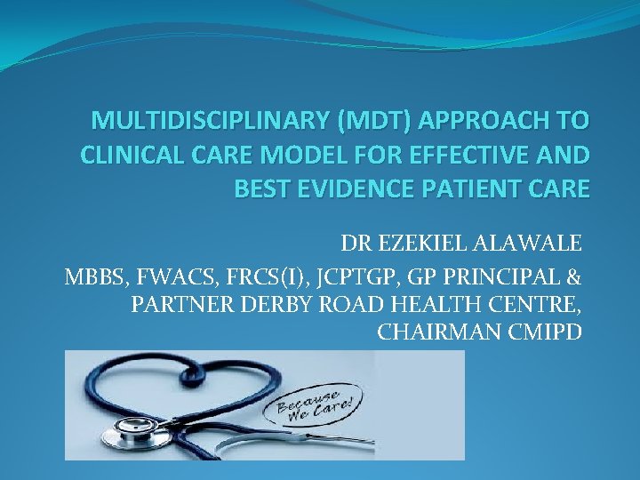 MULTIDISCIPLINARY MDT APPROACH TO CLINICAL CARE MODEL FOR